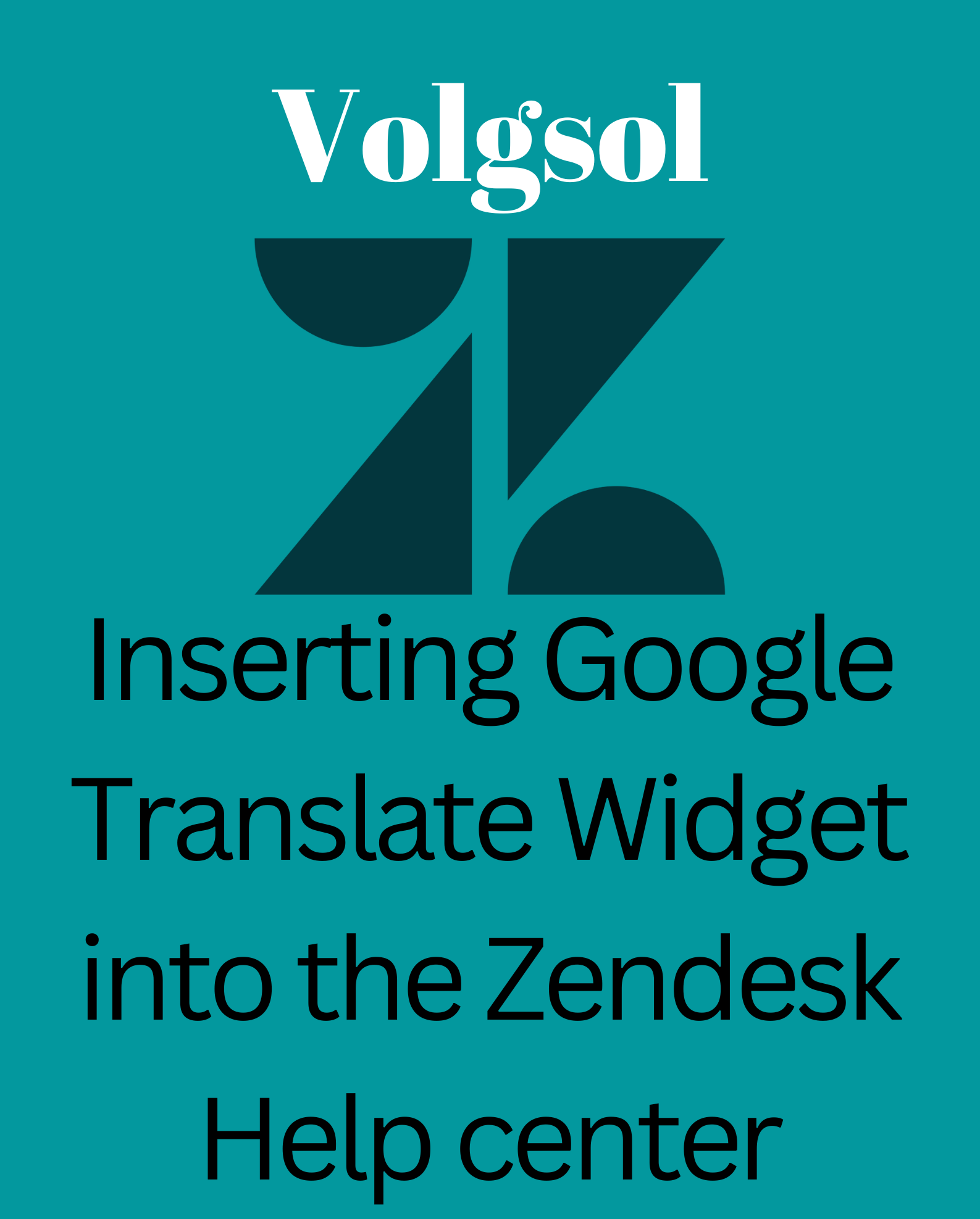 Inserting Google Translate Widget Into The Zendesk Help Center Volgsol